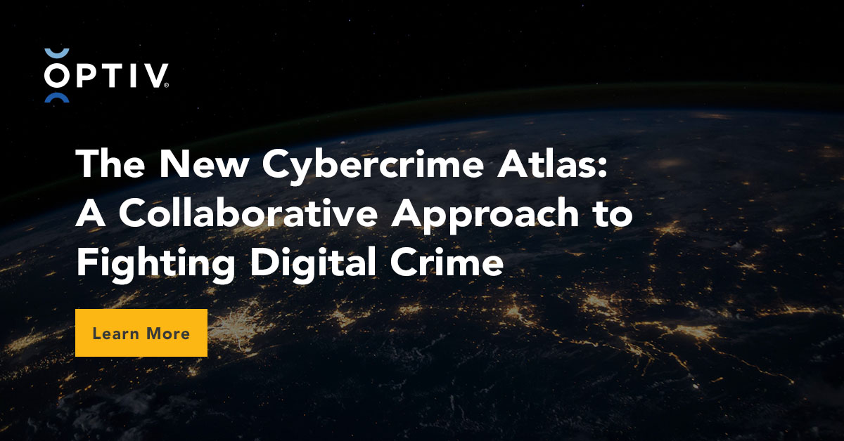 The New Cybercrime Atlas: A Collaborative Approach to Fighting Digital Crime | Optiv